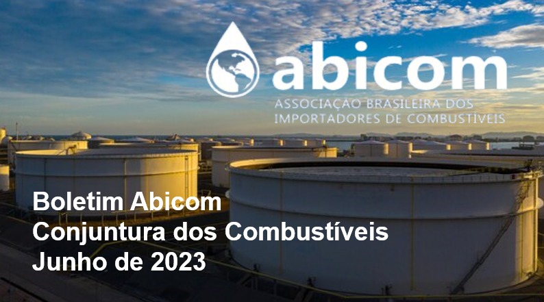 Boletim Abicom dos Combustíveis – Junho de 2023 - Abicom