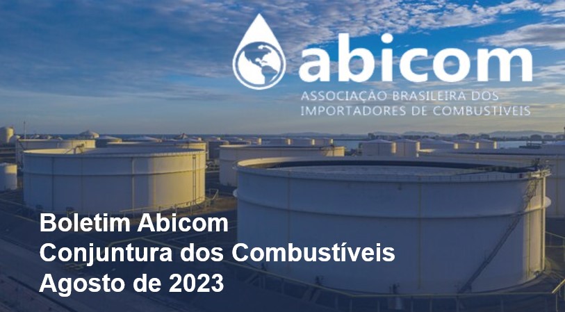 Boletim Abicom dos Combustíveis – Agosto de 2023 - Abicom