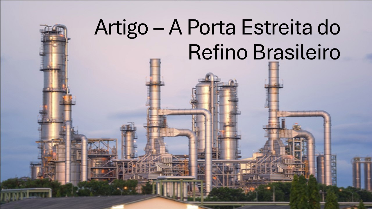 Artigo - A Porta Estreita do Refino Brasileiro - Abicom